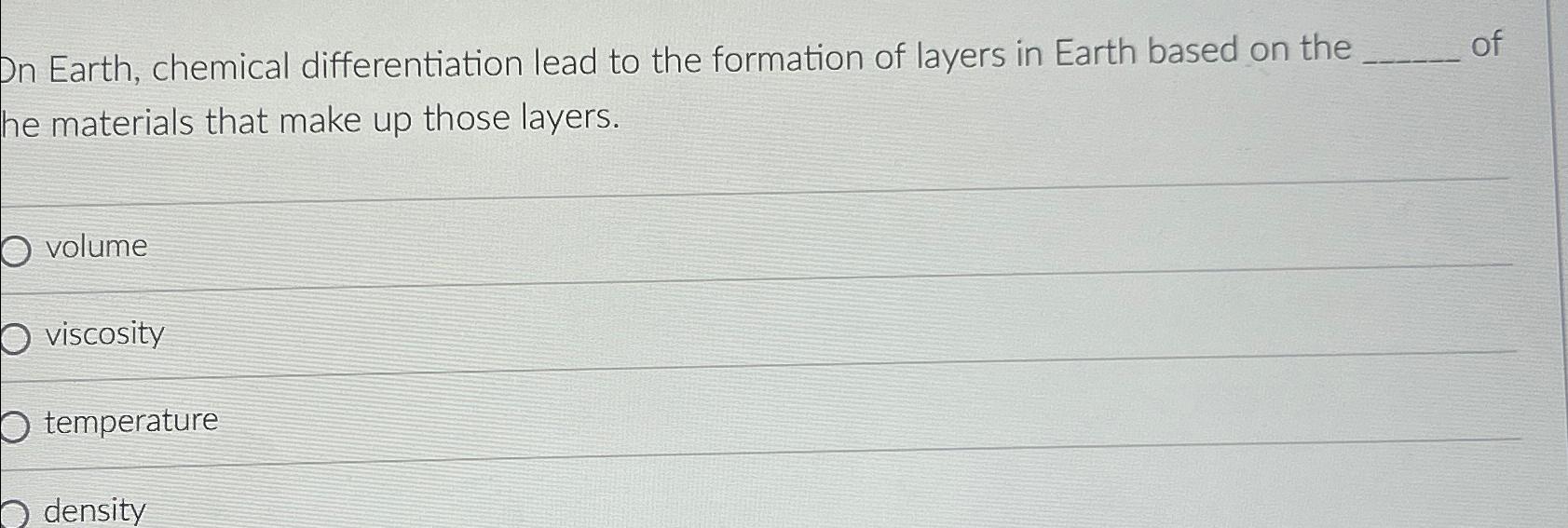 Solved Dn Earth, chemical differentiation lead to the | Chegg.com