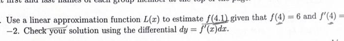 Solved Use A Linear Approximation Function L X To Estimate