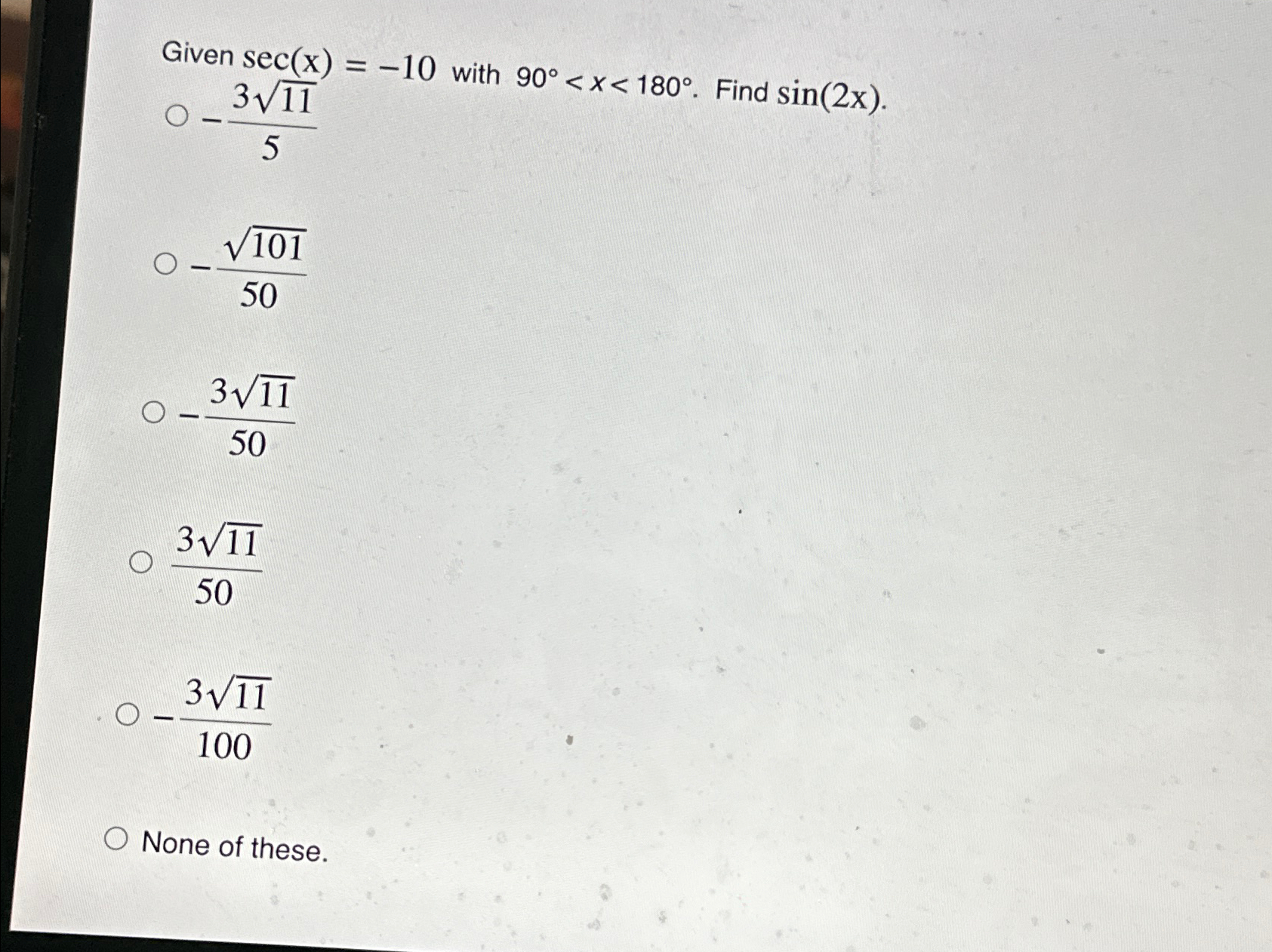 Solved Given sec(x)=-10 ﻿with | Chegg.com