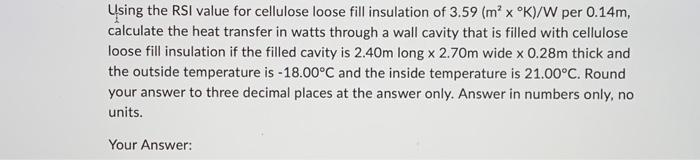 Solved Using the RSI value for cellulose loose fill | Chegg.com