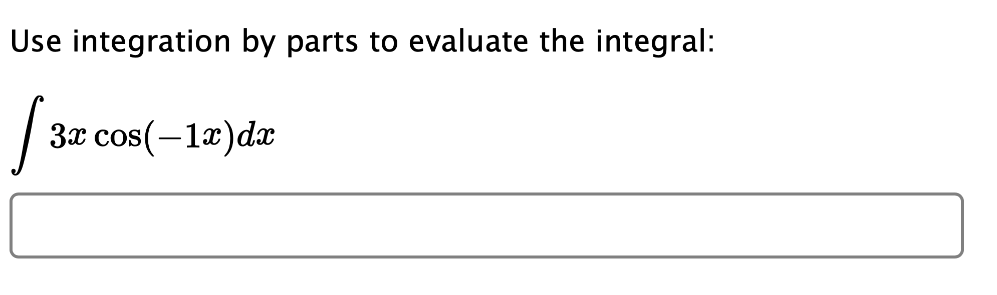 Solved Use integration by parts to evaluate the | Chegg.com