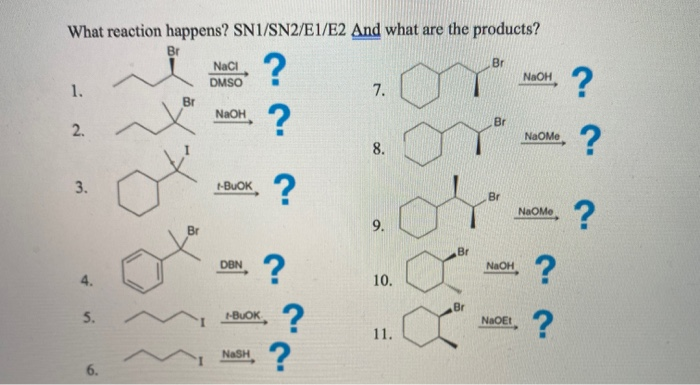 Solved What reaction happens? SN1/SN2/E1/E2 And what are the | Chegg.com