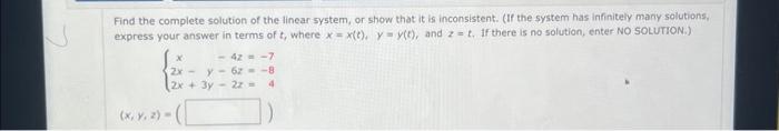 Solved Find the complete solution of the linear system, or | Chegg.com