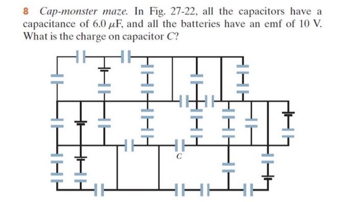 Solved 8 Cap-monster maze. In Fig. 27-22, all the capacitors | Chegg.com