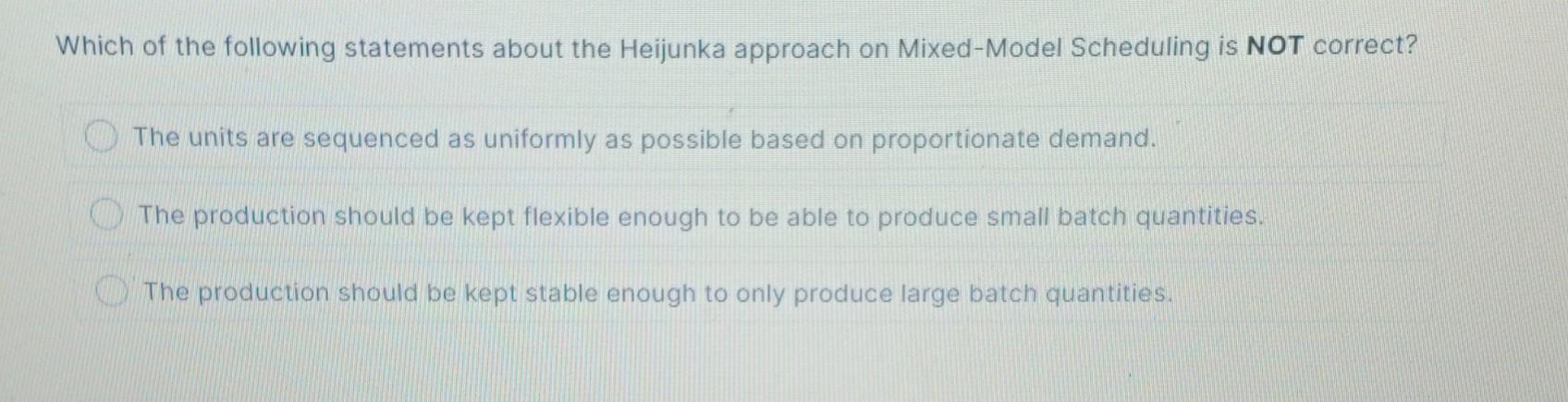 Solved Which of the following statements about the Heijunka | Chegg.com