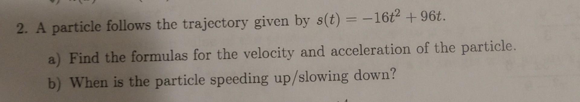Solved = 2. A particle follows the trajectory given by s(t) | Chegg.com
