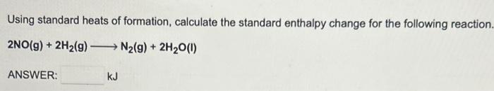 Solved Using standard heats of formation, calculate the | Chegg.com