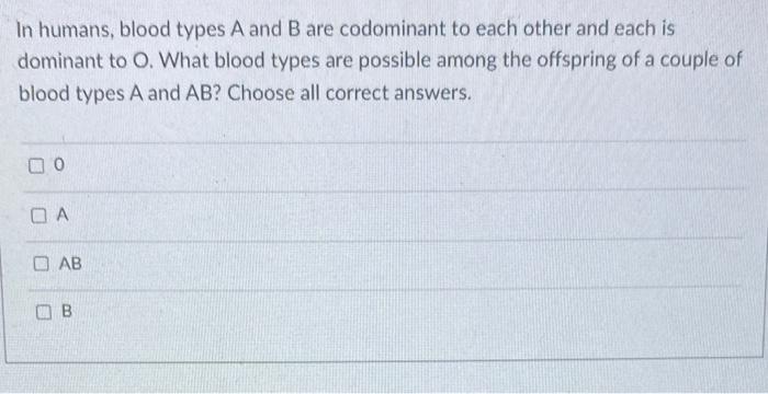 Solved In humans, blood types A and B are codominant to each | Chegg.com