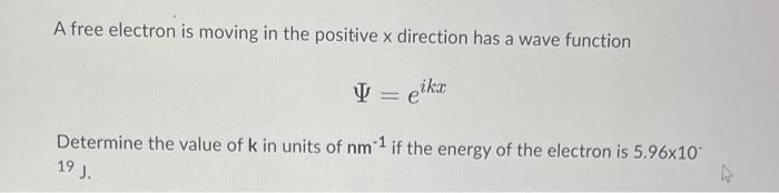 Solved A free electron is moving in the positive x direction | Chegg.com