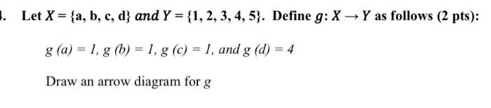 Solved Let X={a,b,c,d} and Y={1,2,3,4,5}. Define g:X→Y as | Chegg.com