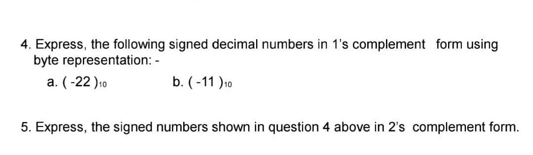 Solved 4. Express, the following signed decimal numbers in | Chegg.com