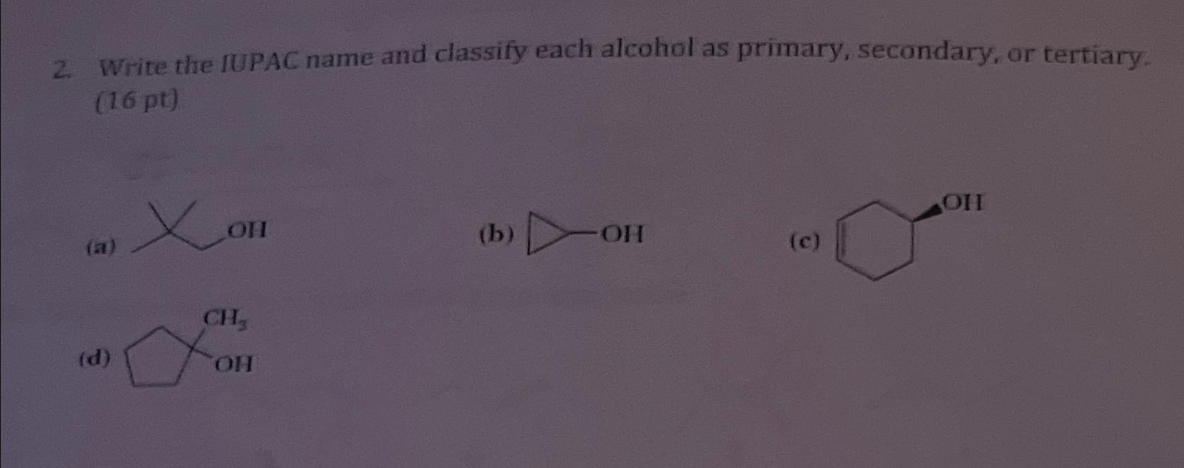 Write the IUPAC name and classify each alcohol as | Chegg.com