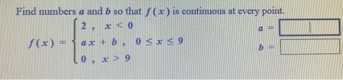Solved Find numbers a and b so that f(x) is continuous at | Chegg.com