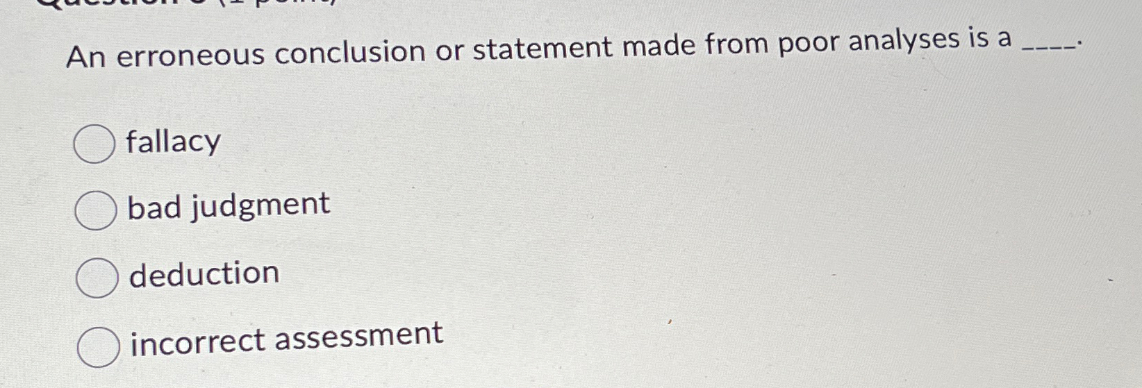 Solved An erroneous conclusion or statement made from poor | Chegg.com