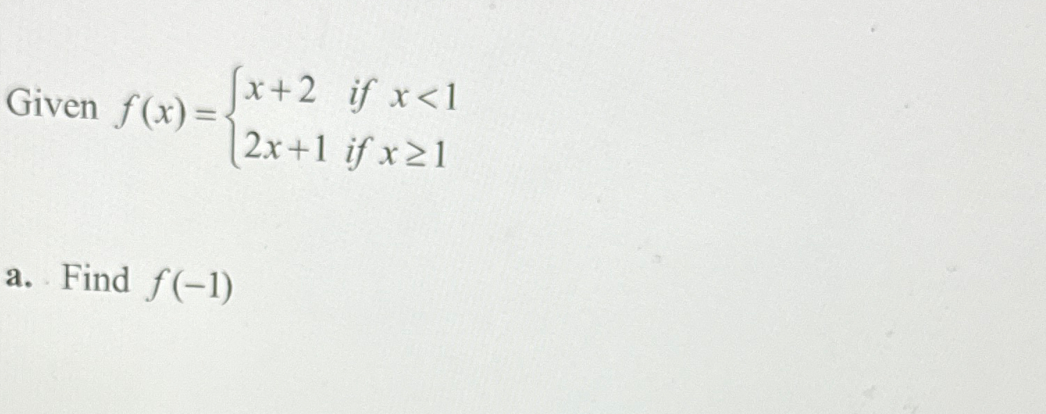 Solved Given f(x)={x+2 if x