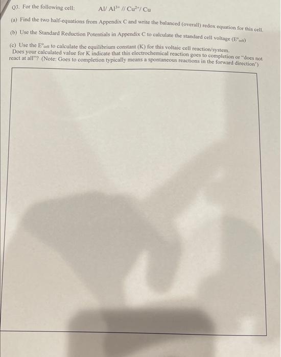 Solved Q3. For the following cell: Al/Al3+//Cu2+/Cu (a) Find | Chegg.com