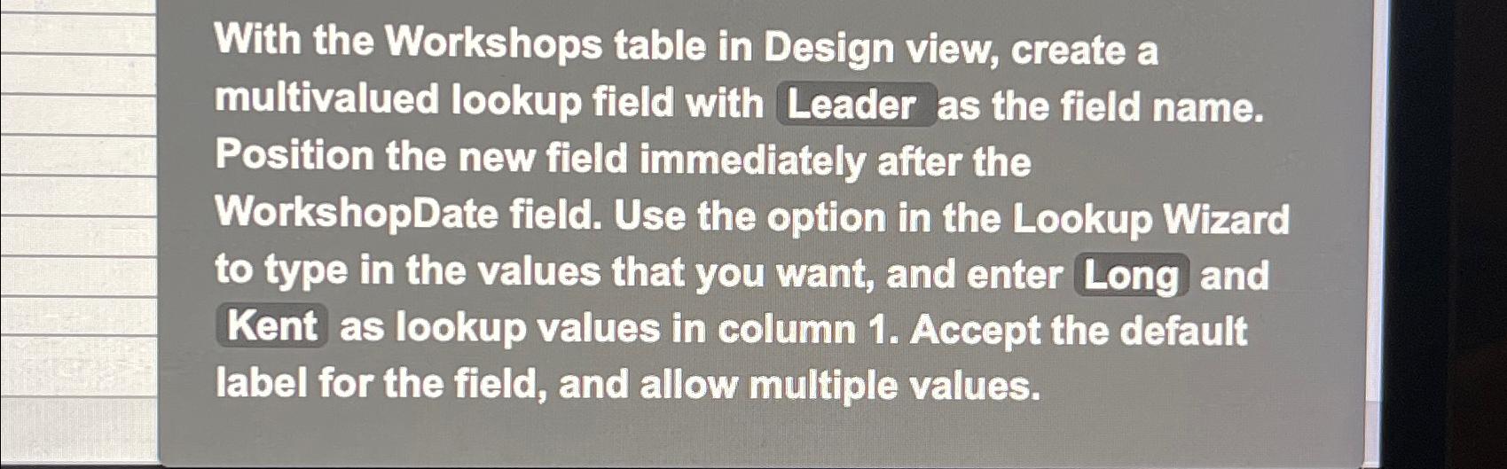 Solved With the Workshops table in Design view, create a | Chegg.com