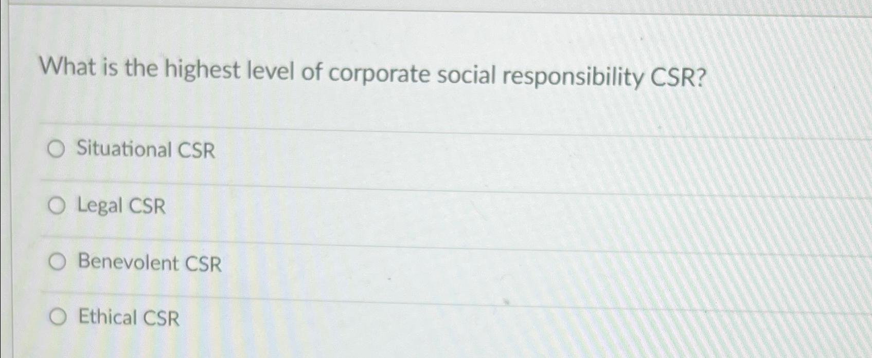 Solved What is the highest level of corporate social | Chegg.com