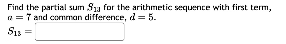 Solved Find The Partial Sum S13 ﻿for The Arithmetic Sequence 