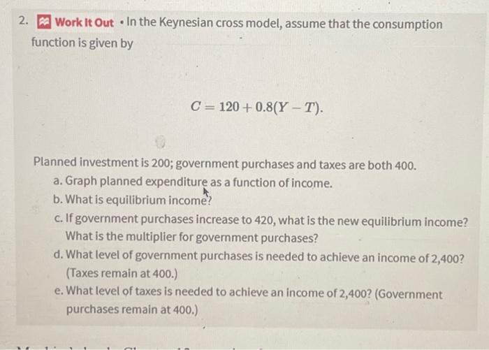 Solved 2.In the Keynesian cross model, assume that the | Chegg.com