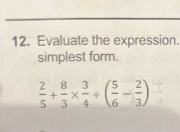 Solved 12. Evaluate the expression. simplest form. | Chegg.com