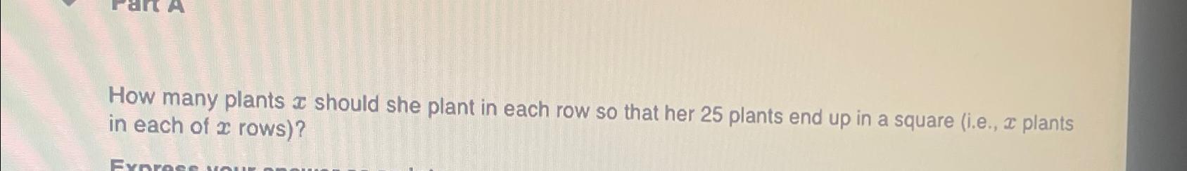 Solved How many plants x ﻿should she plant in each row so | Chegg.com