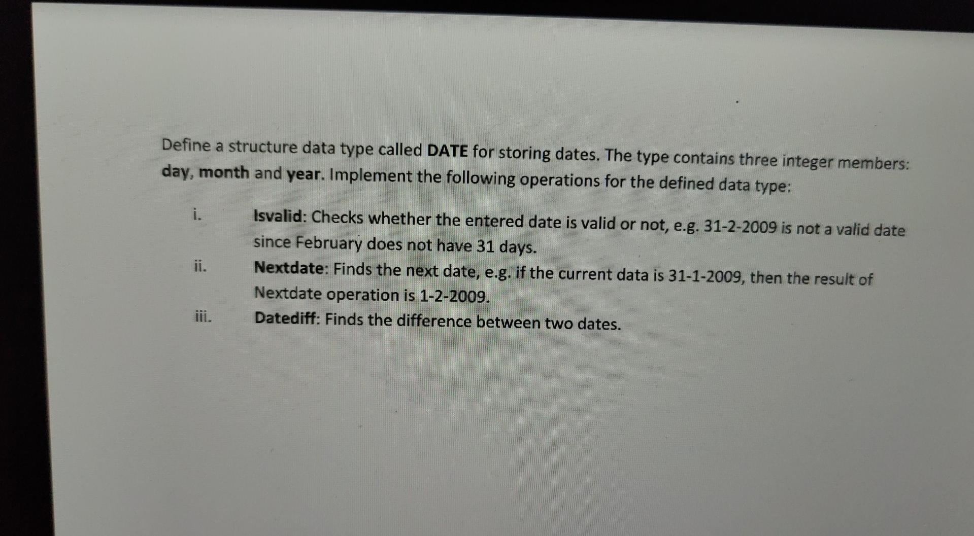 Solved A Define A Structure Data Type Called Date For 9459