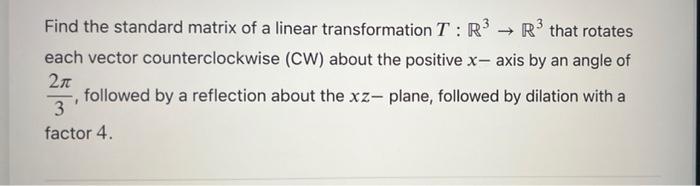 Solved -> R3 Find the standard matrix of a linear | Chegg.com