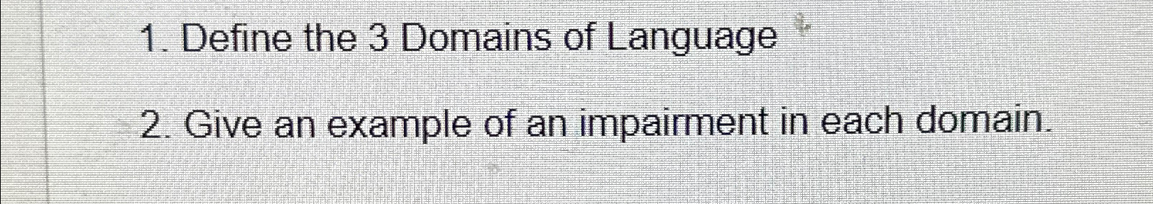 Solved Define the 3 ﻿Domains of LanguageGive an example of | Chegg.com
