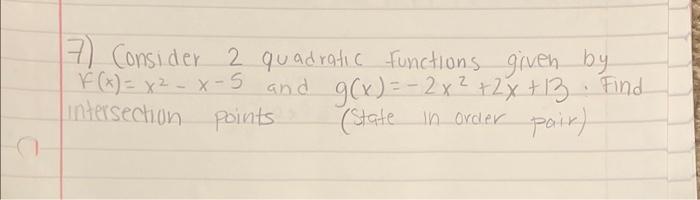 Solved 7) Consider 2 quadratic functions given by | Chegg.com