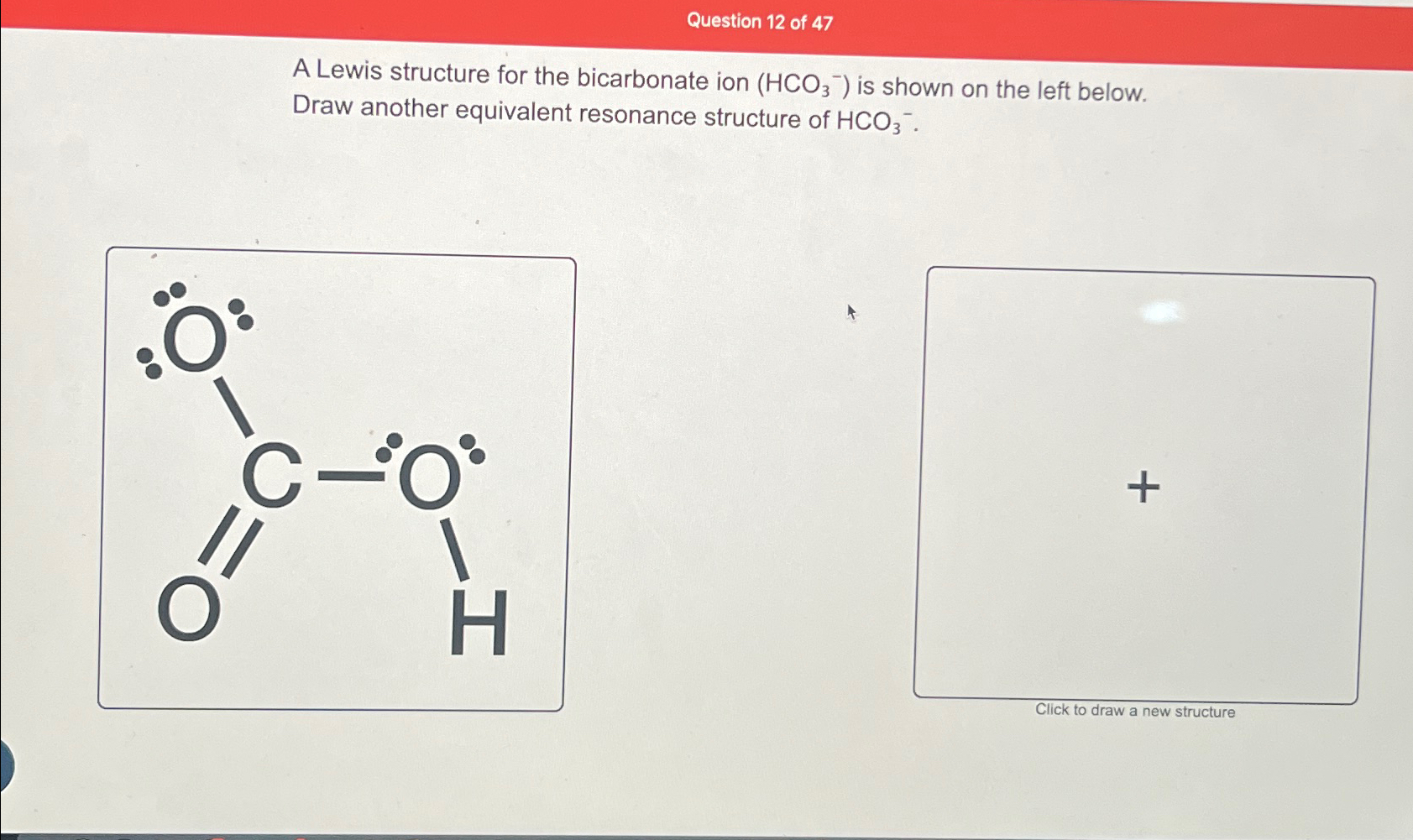 Question 12 ﻿of 47A Lewis structure for the | Chegg.com