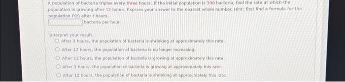 Solved A population of bacteria triples every three hours. | Chegg.com