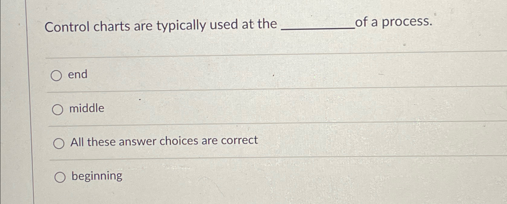 Solved Control charts are typically used at the of a | Chegg.com