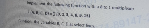 Solved Implement the following function with a 8 ﻿to 1 | Chegg.com