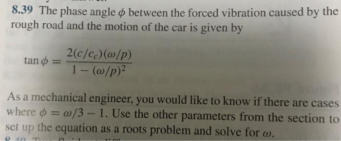 Solved 8.39 The phase angle ϕ between the forced vibration | Chegg.com