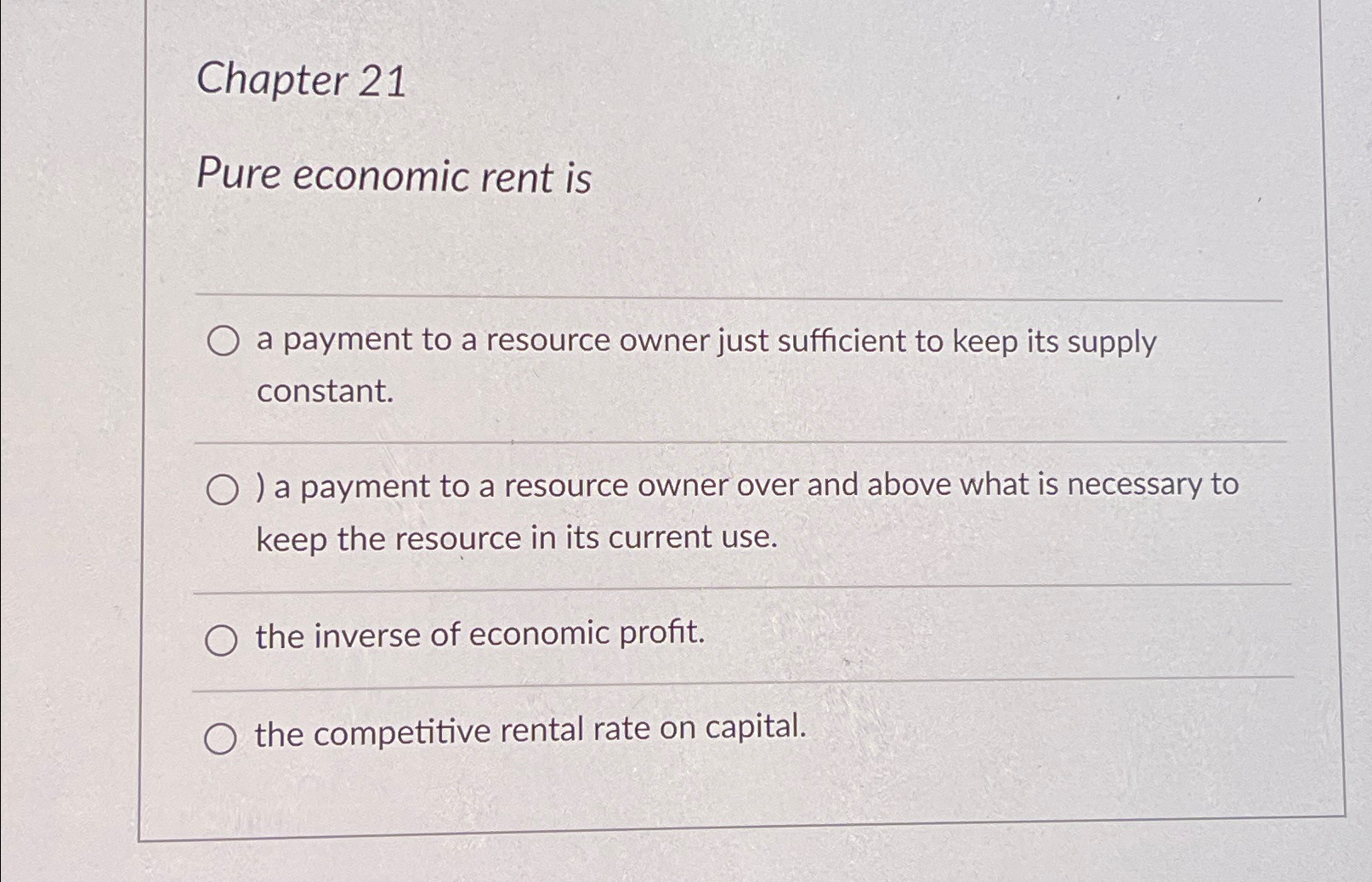 Solved Chapter 21Pure economic rent isa payment to a | Chegg.com