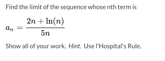 Solved Find the limit of the sequence whose nth term is 2n + | Chegg.com