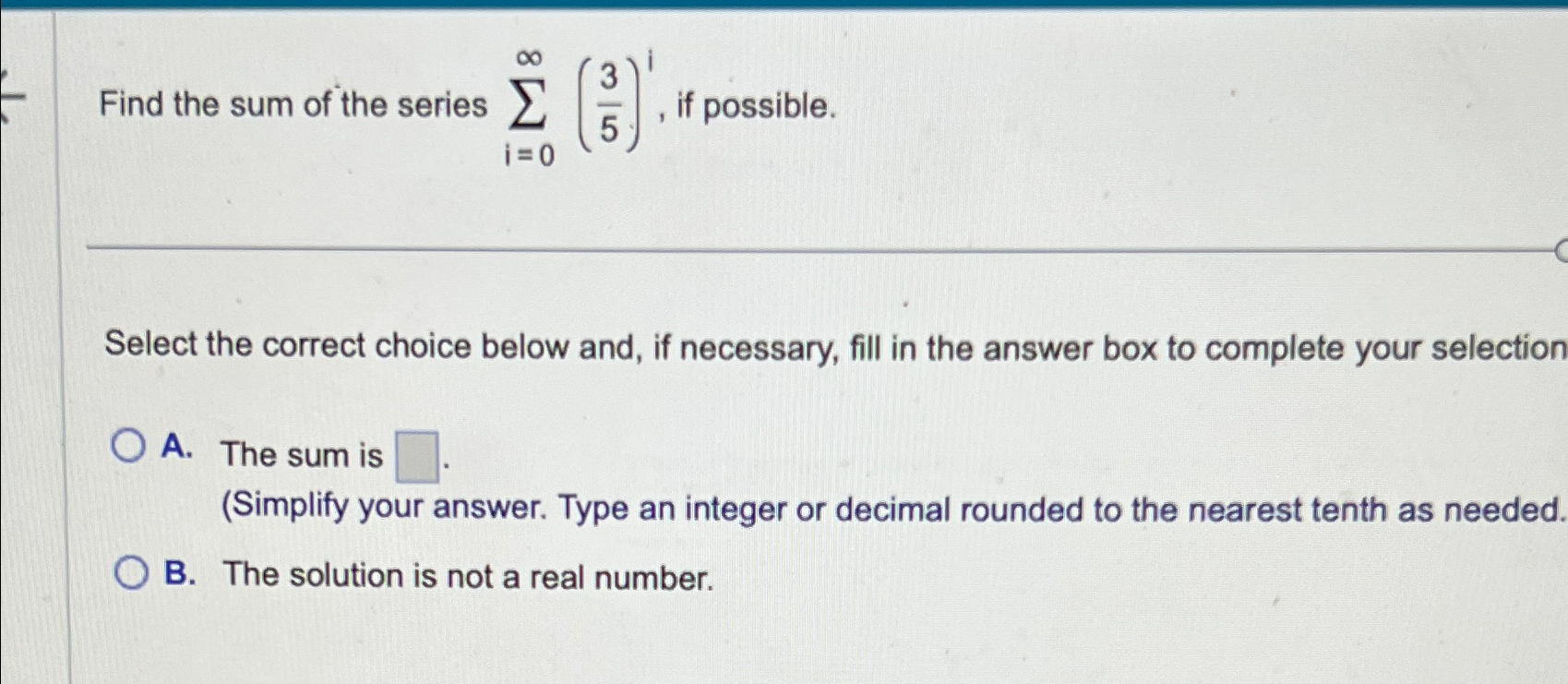 Solved Find the sum of the series ∑i=0∞(35)i, ﻿if | Chegg.com