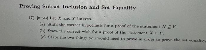 Solved Proving Subset Inclusion and Set Equality (7) [8pts] | Chegg.com