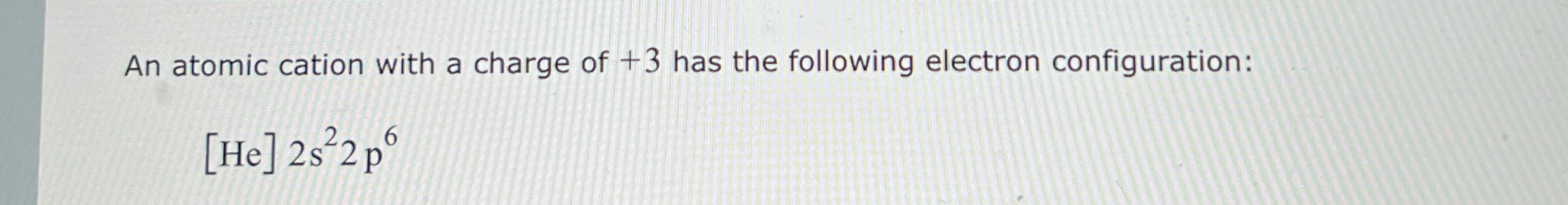 Solved An Atomic Cation With A Charge Of 3 ﻿has The