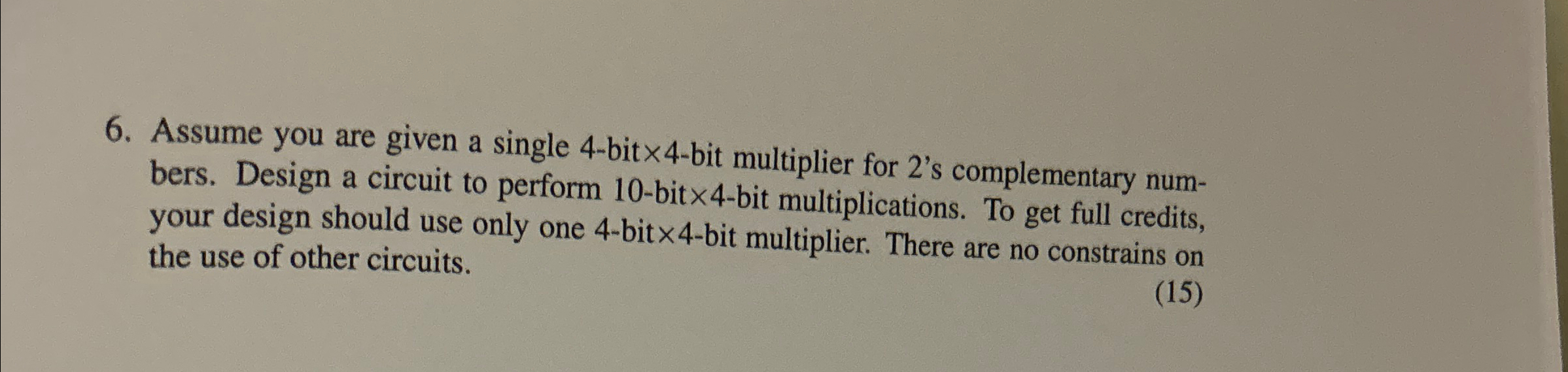 Solved Assume you are given a single 4 -bit ×4-bit | Chegg.com
