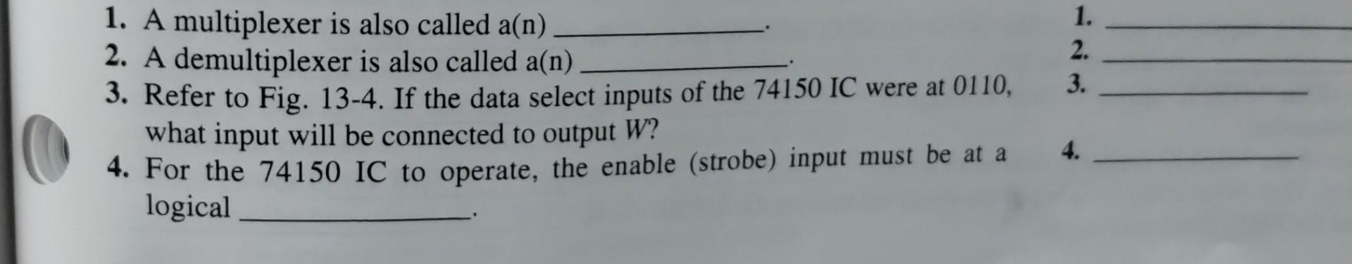 Solved 1. A multiplexer is also called a(n) 1. 2. A | Chegg.com