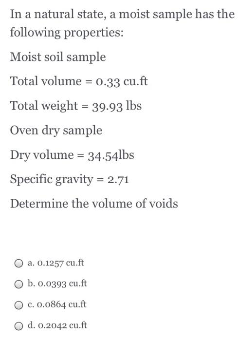 Solved In a natural state, a moist sample has the following | Chegg.com
