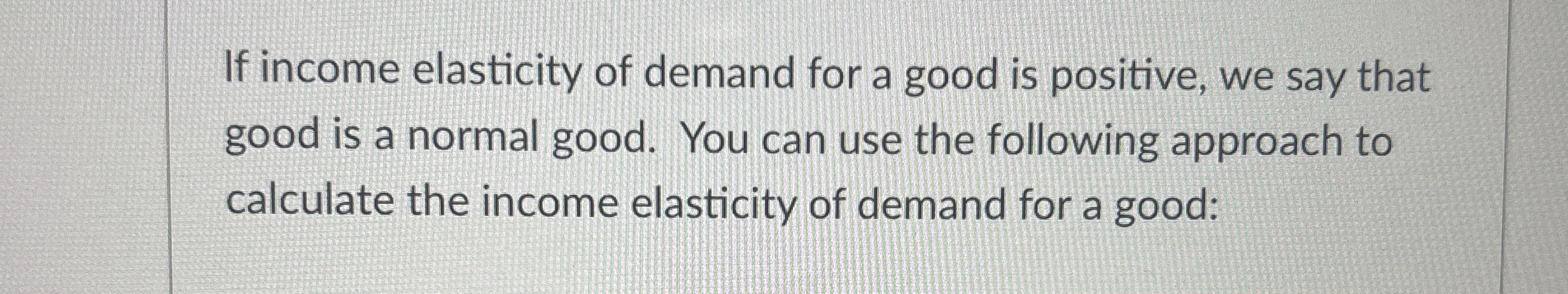 Solved If income elasticity of demand for a good is | Chegg.com