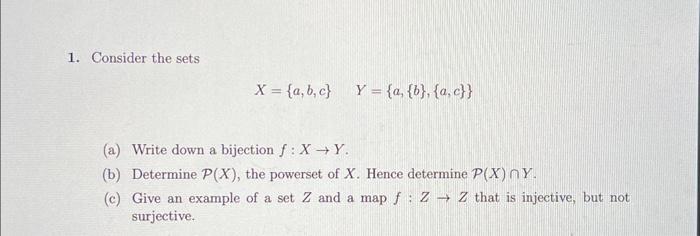 Solved 1. Consider the sets \\[ X=\\{a, b, c\\} \\quad | Chegg.com