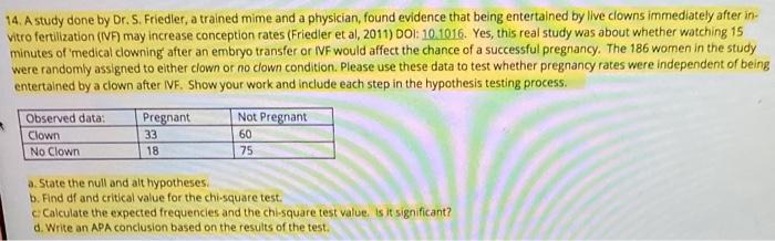 Solved 14. A study done by Dr. S. Friedler, a trained mime | Chegg.com