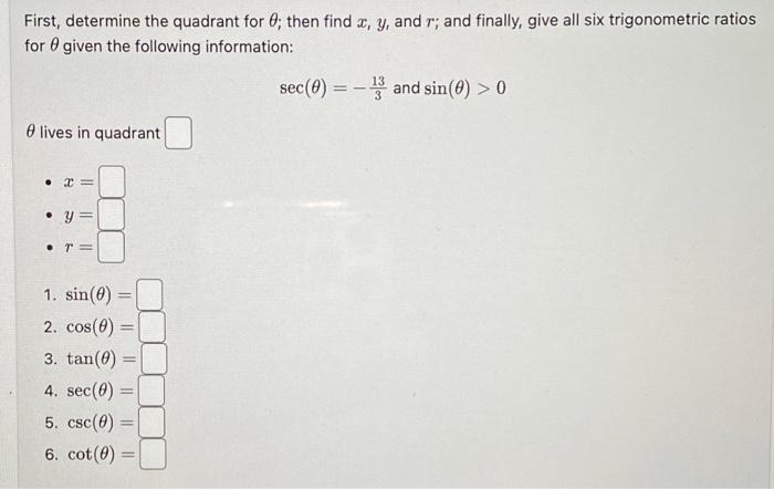 Solved First, determine the quadrant for θ; then find x,y, | Chegg.com
