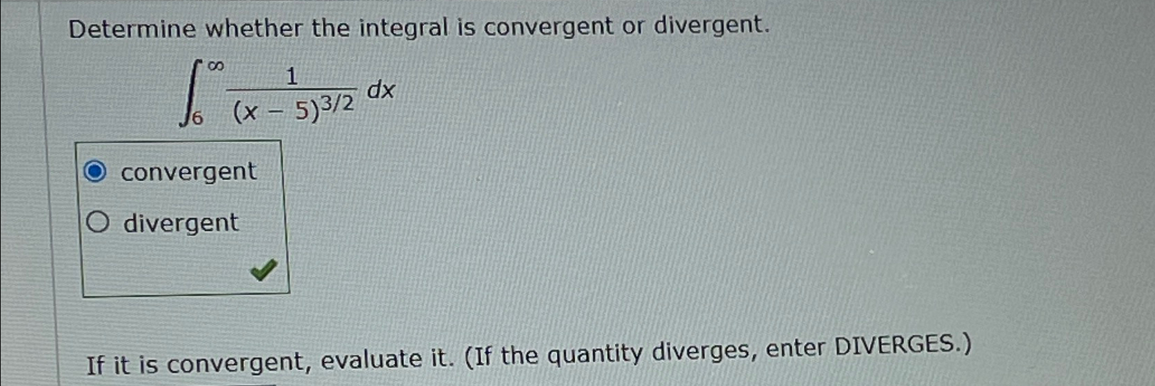 Solved Determine whether the integral is convergent or | Chegg.com