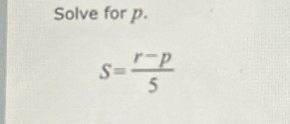 Solved Solve for p.S=r-p5 | Chegg.com
