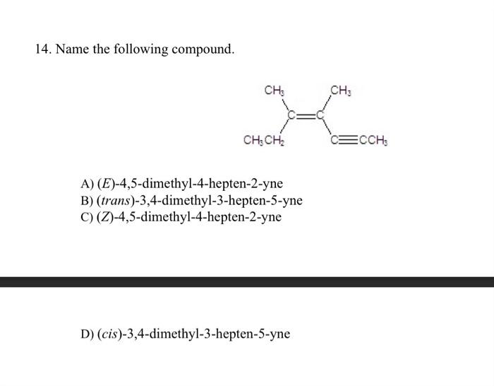 Solved 14. Name the following compound. A) | Chegg.com